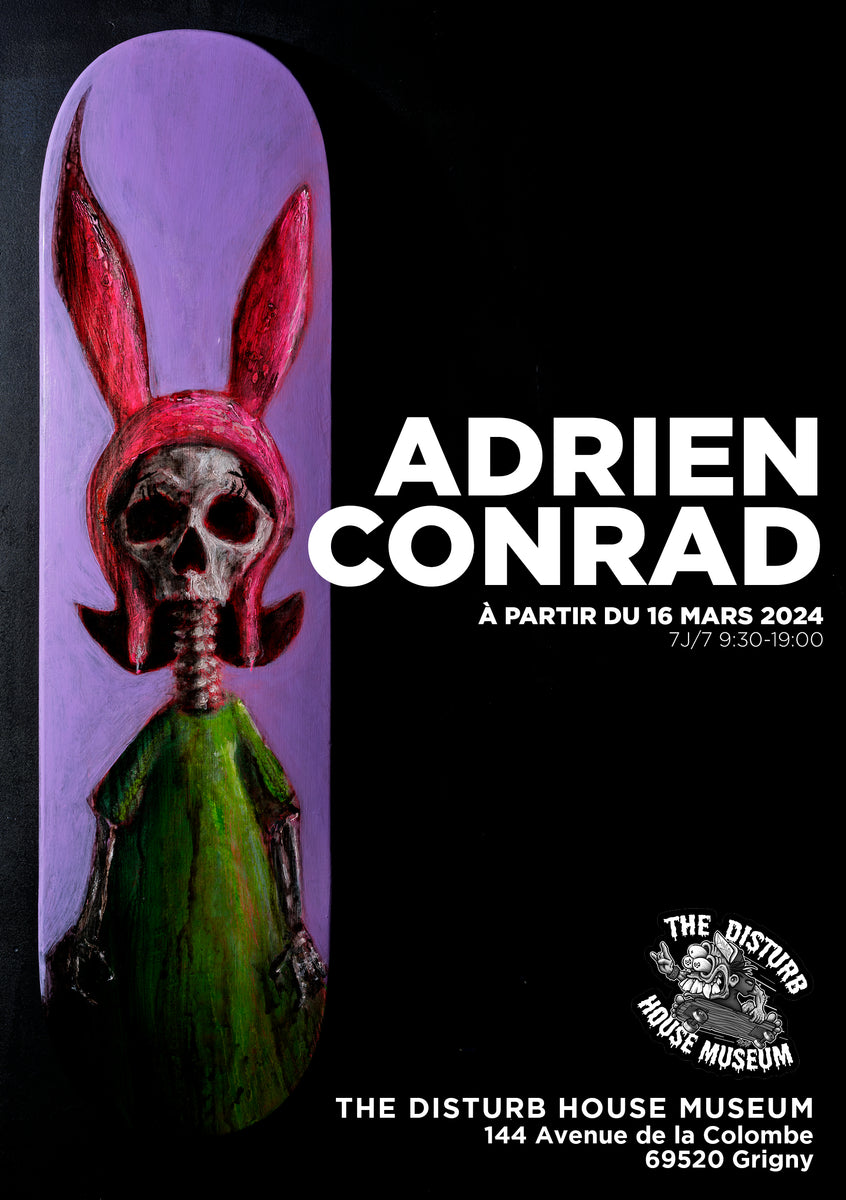 ERNISSAGE & SÉANCE DÉDICACE PAR ADRIEN CONRAD – The Disturb House Skate ...