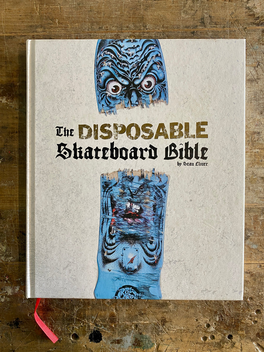 Disposable a History of Skateboard Art by Sean Cliver – The Disturb ...